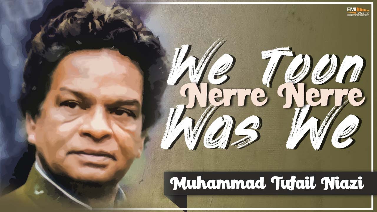 We Toon Nerre Nerre | Muhammad Tufail Niazi | @emipakistanfolkofficial ...