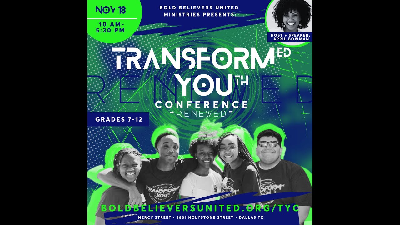 Bold Believers United Ministries: TRANSFORMed YOUth Conference 2023 ...