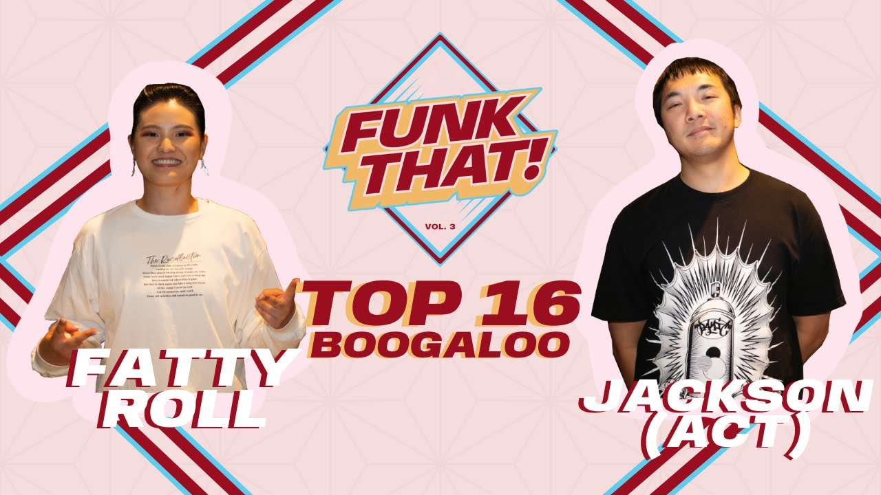 FATTY ROLL vs JACKSON (ACT) | TOP 16 | 1v1 BOOGALOO (EB) | FUNK THAT ...