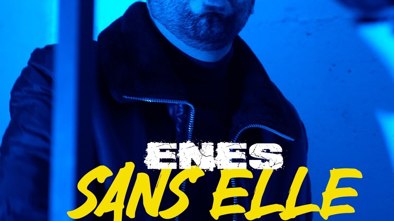 ENES- SANS ELLE (GÜLMEZMI) - YouTube