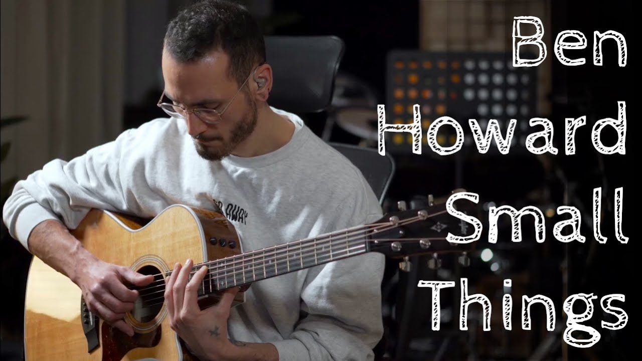 Ben Howard - Small Things | Acoustic Guitar Cover - YouTube