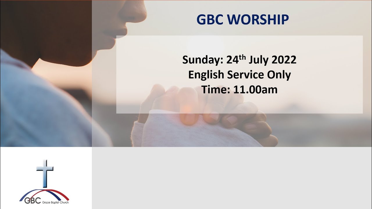 GBC Sunday Service 24th July 2022 - YouTube