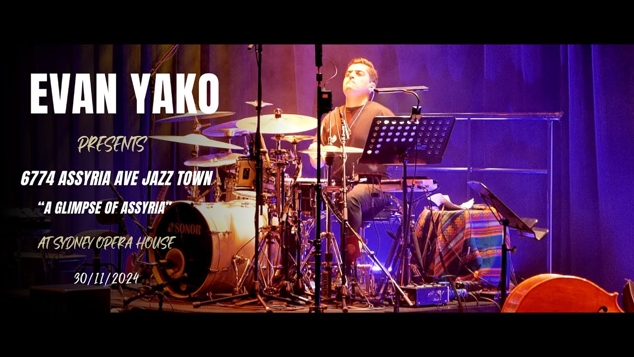 Evan Yako Presents - “A Glimpse of Assyria” Live at the Sydney Opera ...