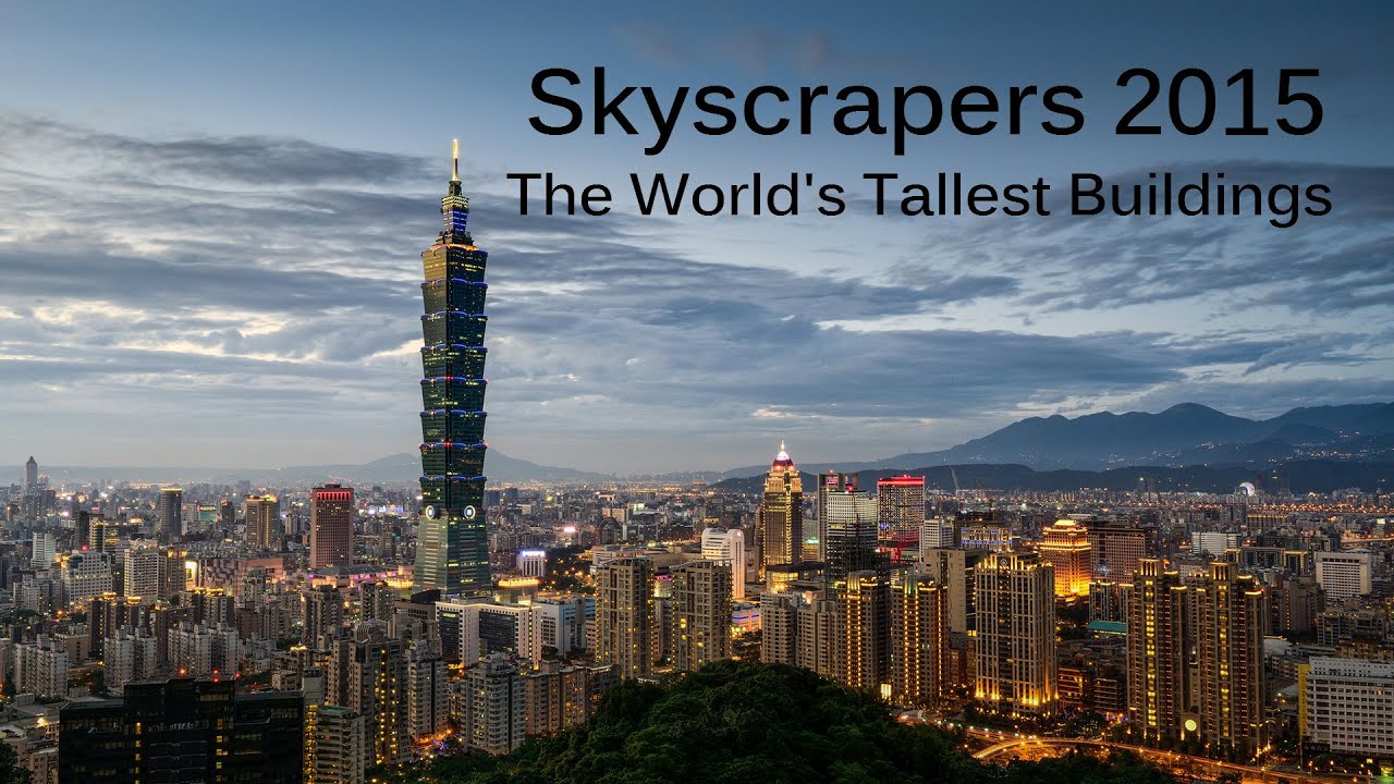 Skyscrapers 2015 - The World's Tallest Buildings (HD) - YouTube