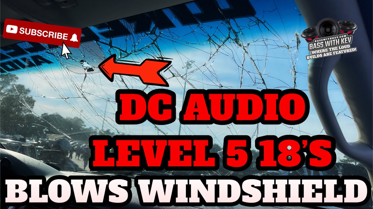 DC AUDIO LEVEL 5 SUBWOOFERS BLOW WINDSHIELD RUCKUS AND CHILL 2022 ...