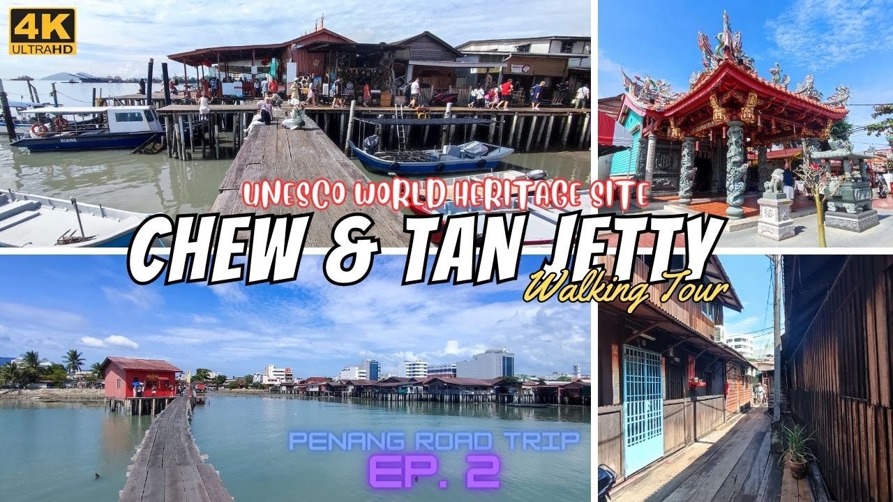 Walking Tour of Chew Jetty and Tan Jetty | UNESCO World Heritage Sites ...