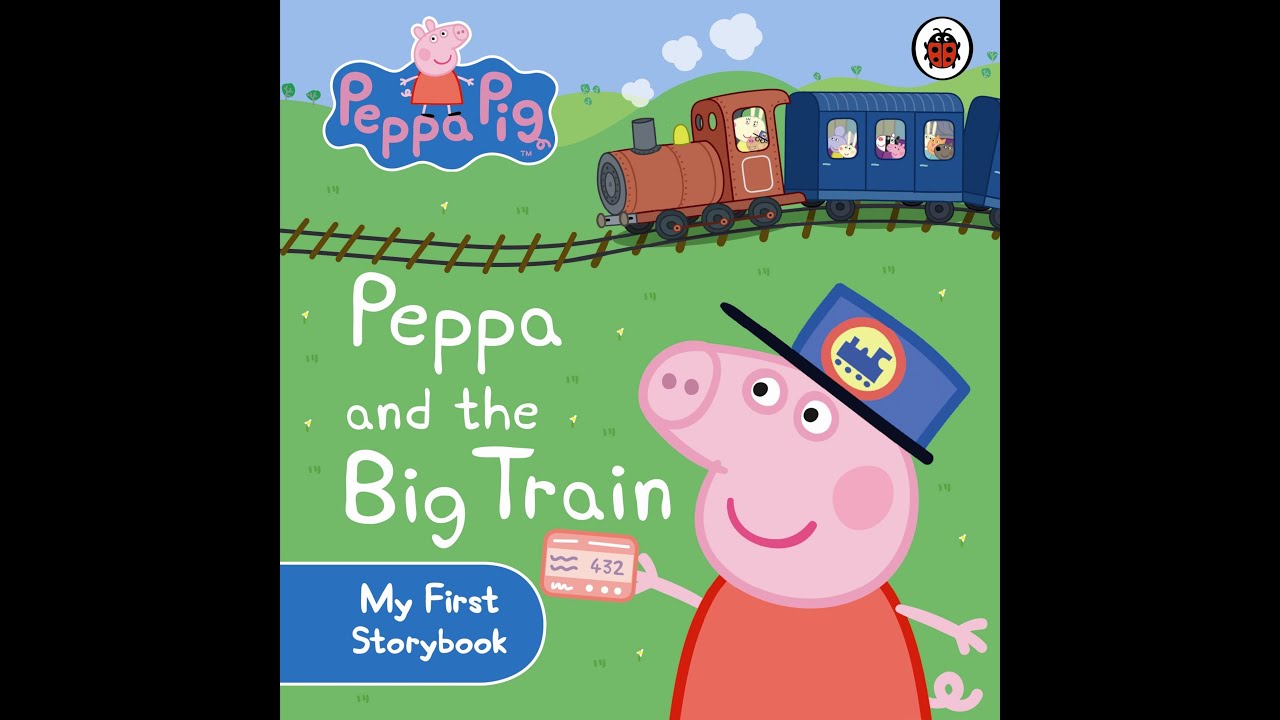 PEPPA PIG AND THE BIG TRAIN - YouTube