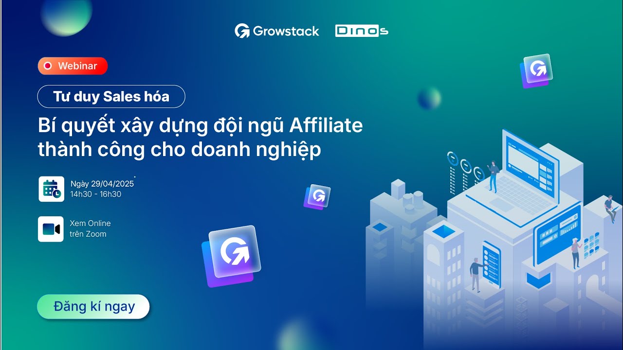 [Growstack] Tư duy Sales hóa: Bí quyết xây dựng đội ngũ Affiliate thành ...