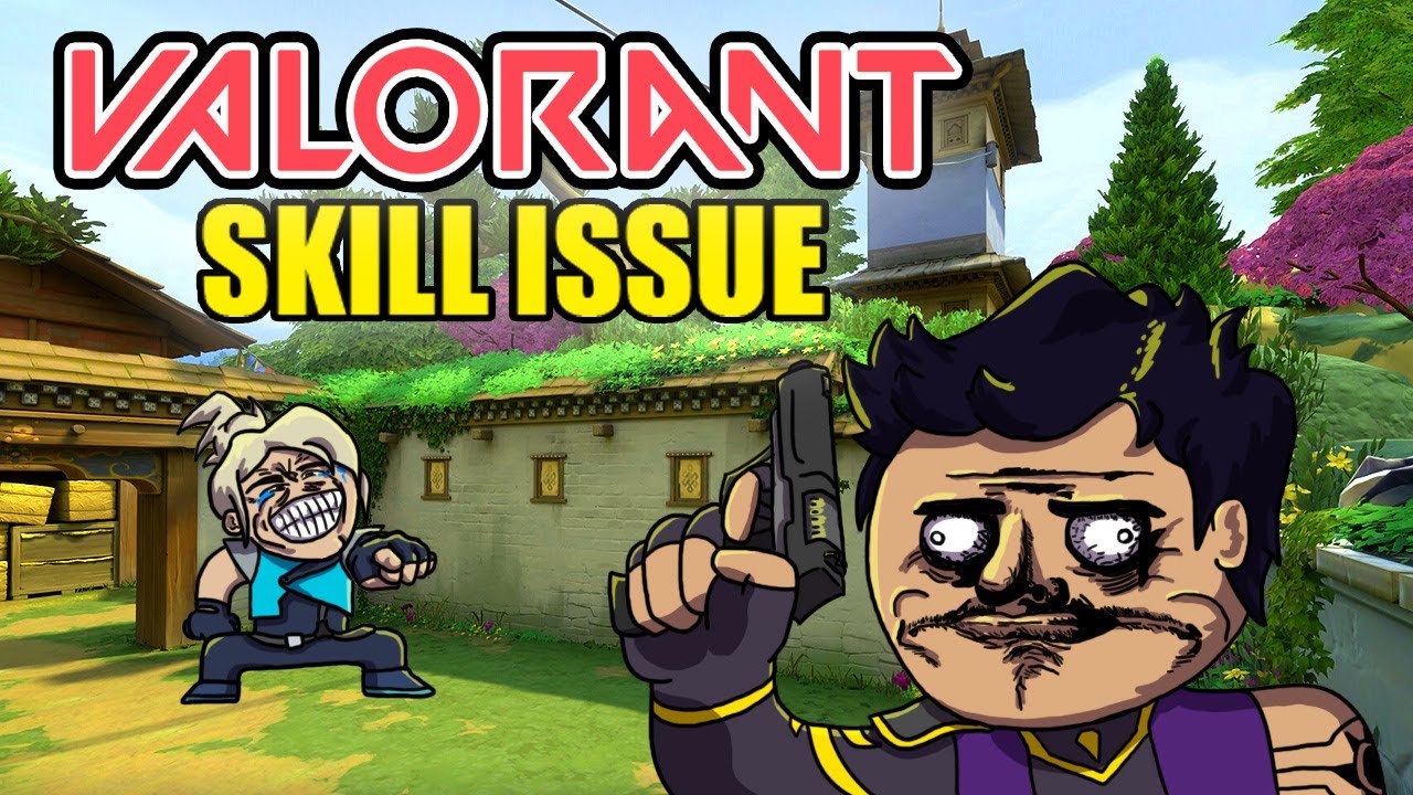 I Have Skill Issue - VALORANT Funtage - YouTube