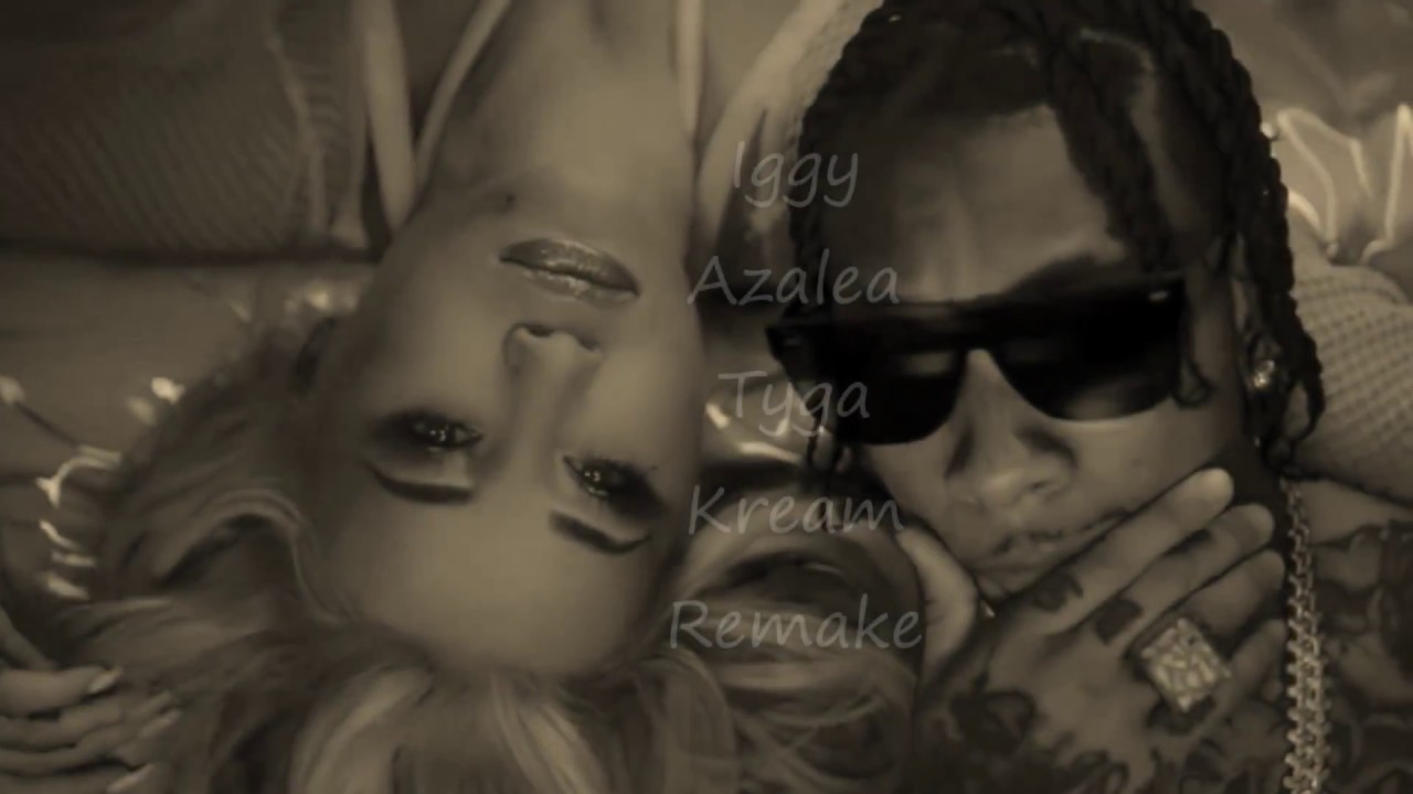 Iggy Azalea - Kream ft. Tyga remake - YouTube