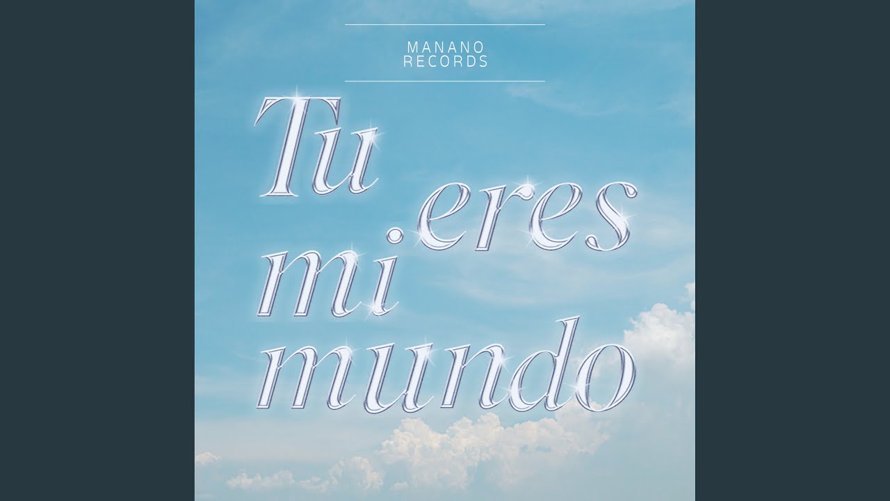 Tu Eres Mi Mundo - YouTube
