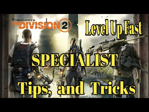 The Division 2 - Specialist Fast Level Up/Tips and Tricks - YouTube