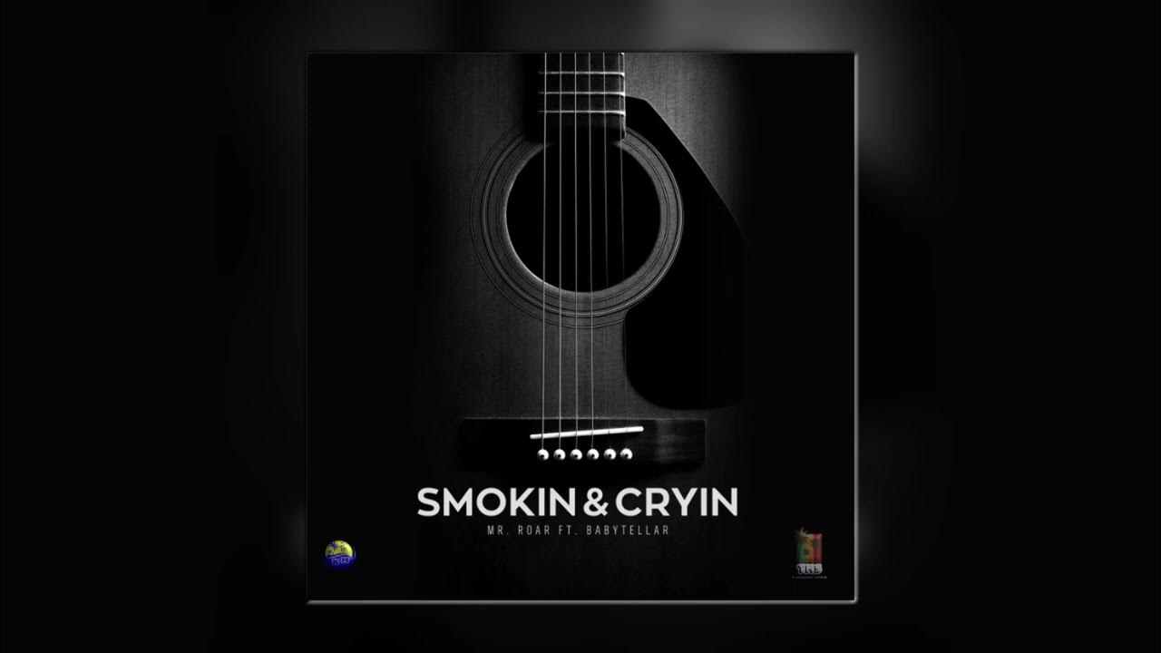 Smokin & Cryin (ft. Babytellar) by Mr. Roar - YouTube