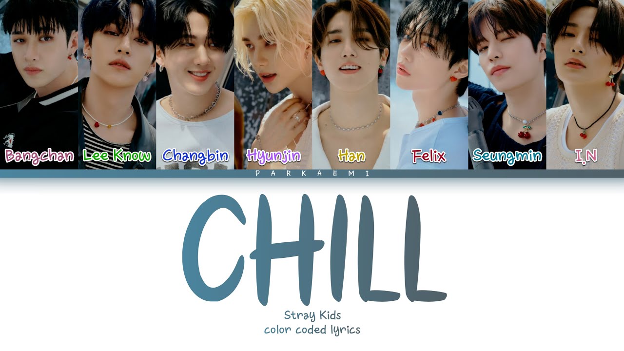 Stray Kids - 'CHILL' (Color Coded Lyrics Han/Rom/Vostfr/Eng) - YouTube