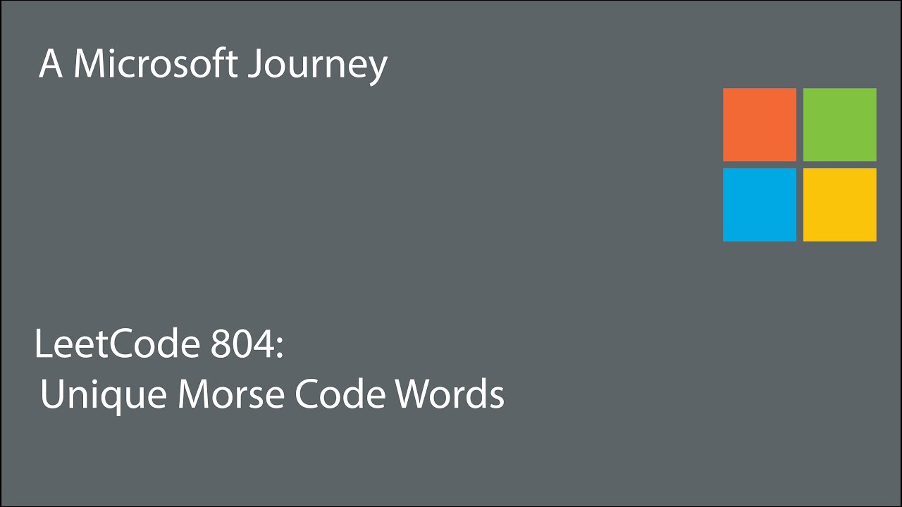 Leetcode 804 Unique Morse Code Words A Microsoft Journey Youtube 5242