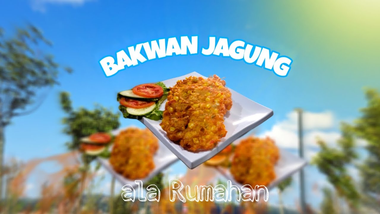 Tutorial membuat Bakwan Jagung ala Rumahan . - YouTube