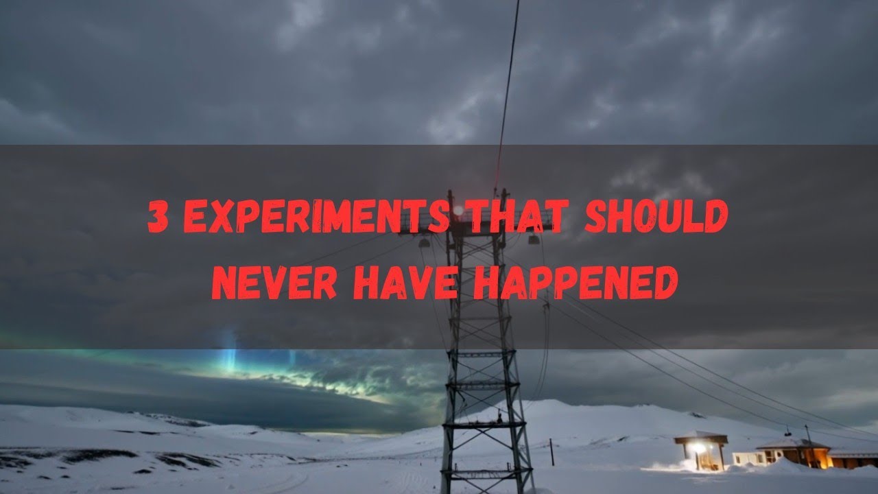 3 Experiments That Should Never Have Happened - YouTube