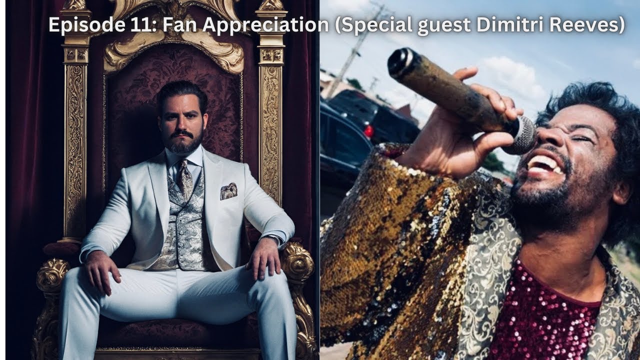 Episode 11: Fan Appreciation (Special guest Dimitri Reeves) - YouTube