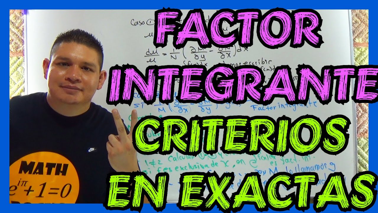 CRITERIO del FACTOR INTEGRANTE ECUACIONES DIF EXACTAS[🥇Curso Ecuaciones ...