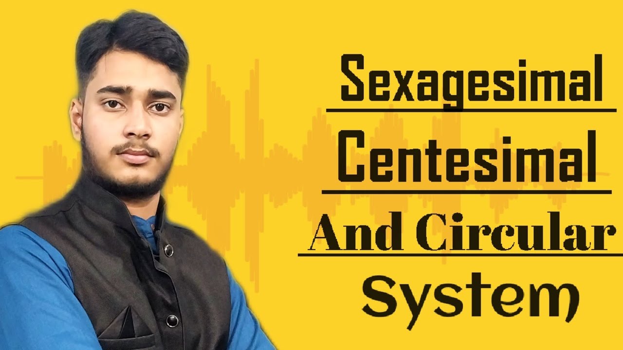 Sexagesimal | Centesimal | Circular | System | Radian | Degree | Bolo ...