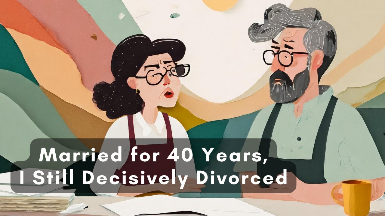 198 - Married for 40 Years, I Still Decisively Divorced, a 65-Year-Old ...