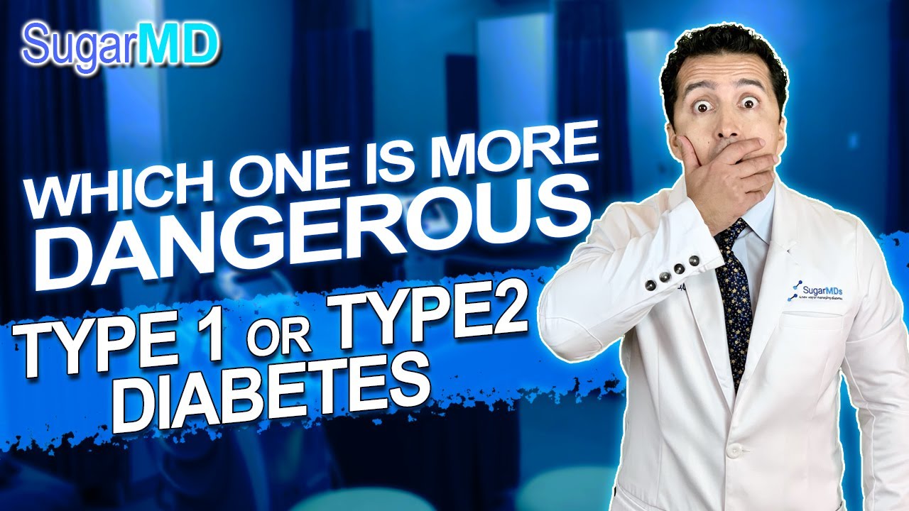 Which Type of Diabetes Is More Dangerous? Type 1 vs Type 2? - YouTube