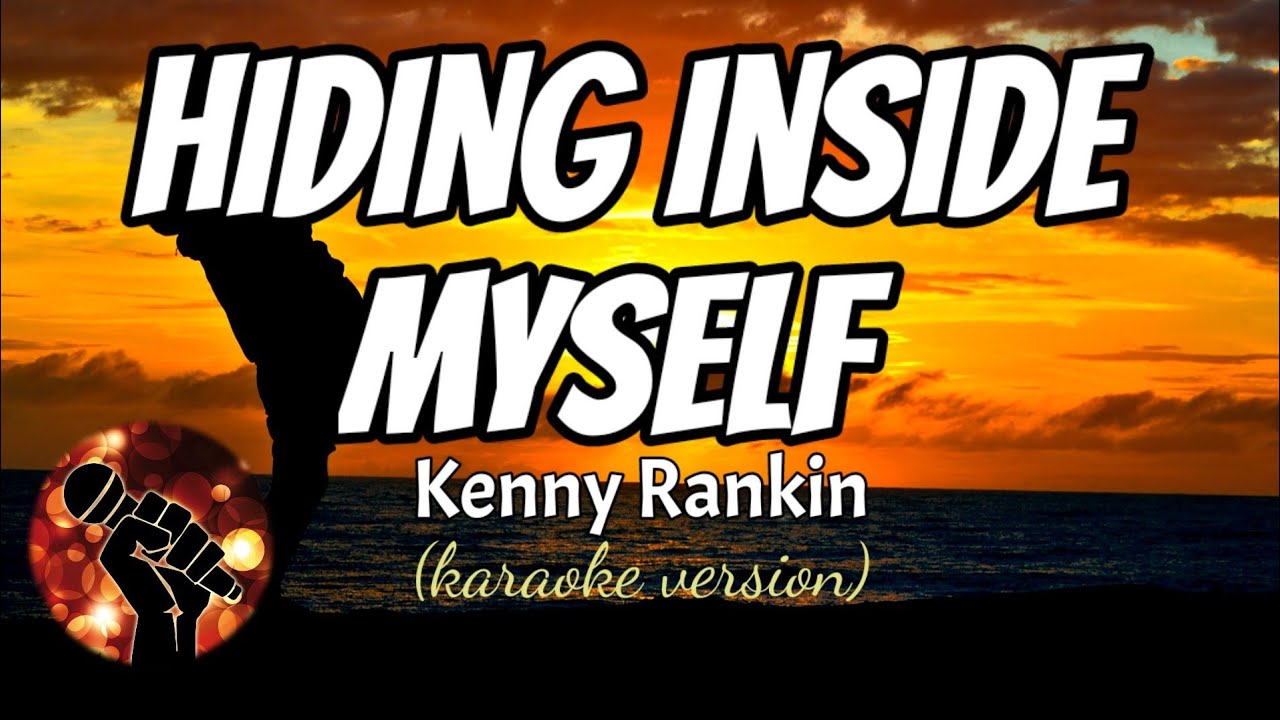 HIDING INSIDE MYSELF - KENNY RANKIN (karaoke version) - YouTube Music