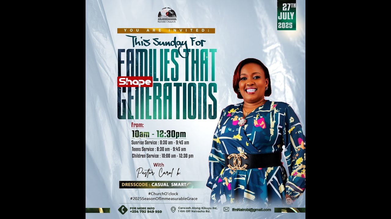 FAMILIES THAT SHAPE GENERATIONS || PST. CAROL K || LFM NAIROBI SUNDAY ...