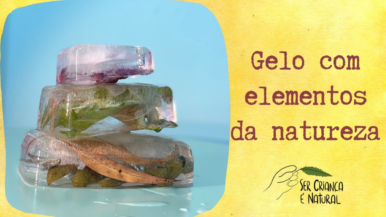 Como fazer gelo com elementos da natureza? Brincadeira com Gelo do Ser ...