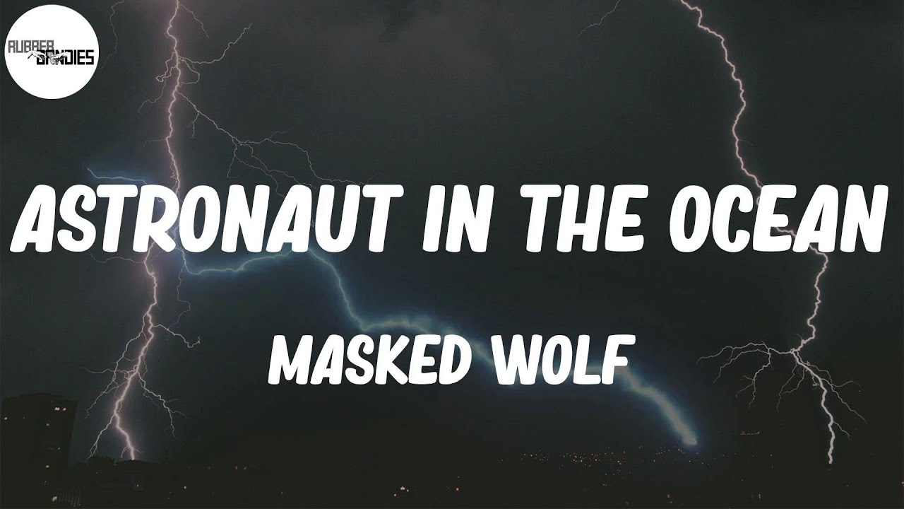 Masked Wolf, "Astronaut In The Ocean" (Lyric Video) - YouTube
