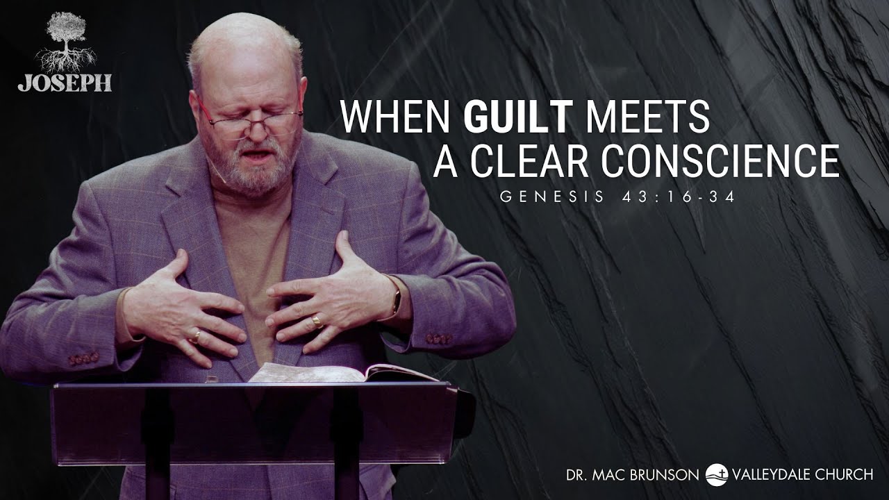 When Guilt Meets a Clear Conscience | Genesis 43 | Dr. Mac Brunson ...