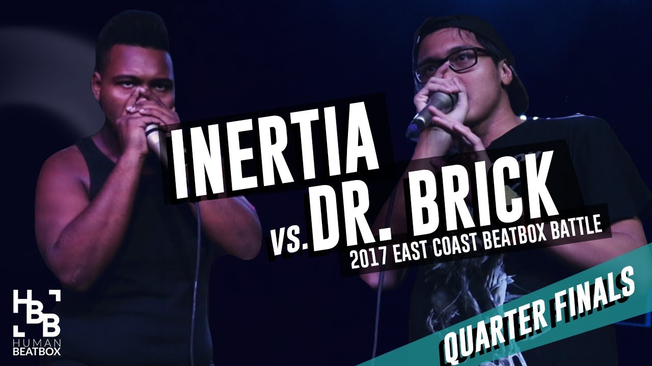 Inertia vs Dr Brick | Quarter Finals | East Coast Beatbox Battle 2017 ...