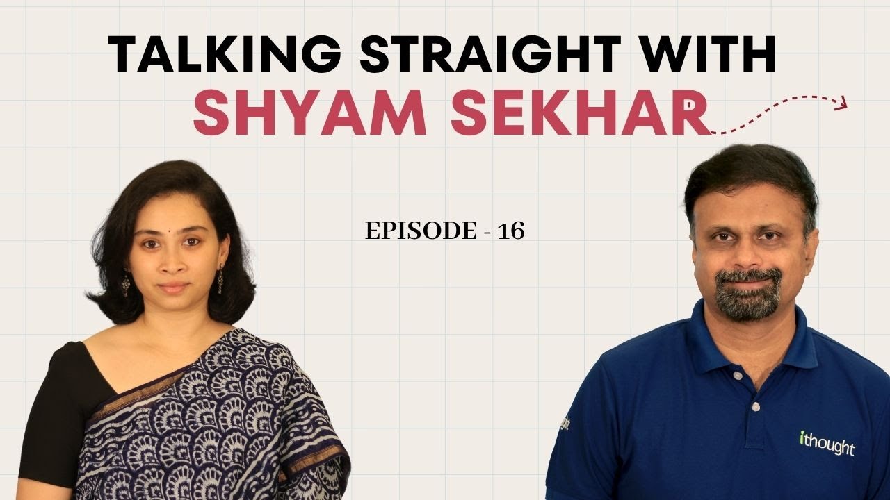 Talking Straight With Shyam Sekhar PART-1/2 | Shyam Sekhar | ITHOUGHTWEALTH - YouTube