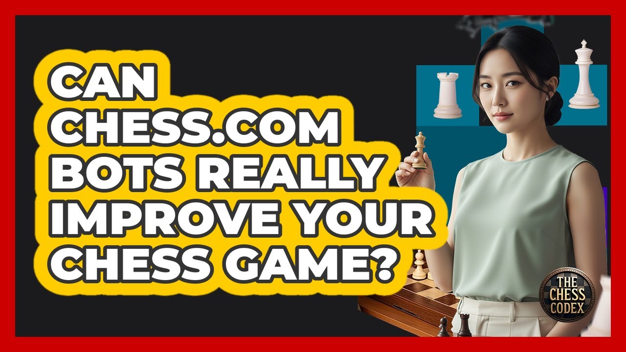 Can Chess.com Bots Really Improve Your Chess Game? - The Chess Codex ...