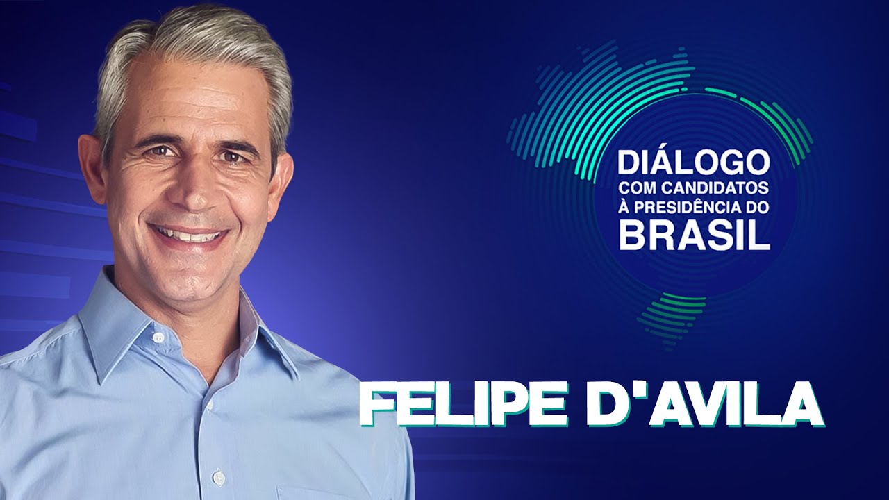 Eleições 2022 – Felipe d'Avila – Diálogo com os Candidatos à ...