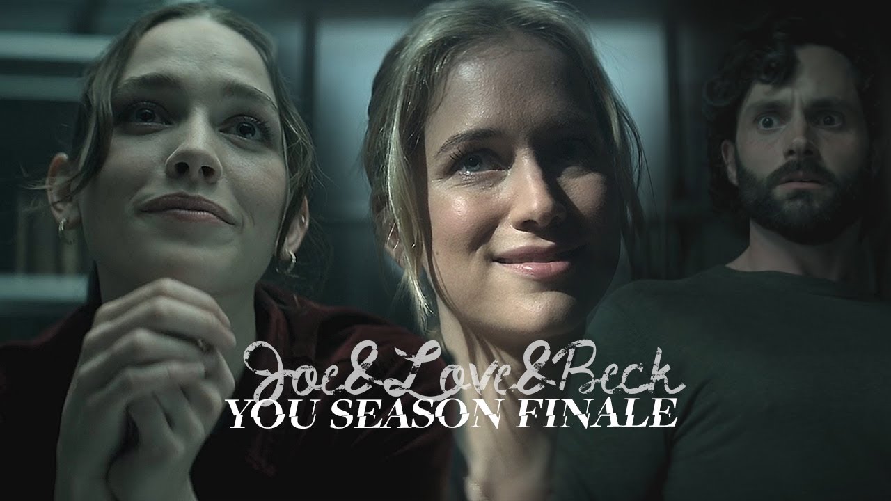YOU season 4 finale [4x09] | Guinevere Beck& Love Quinn & Joe Goldberg ...