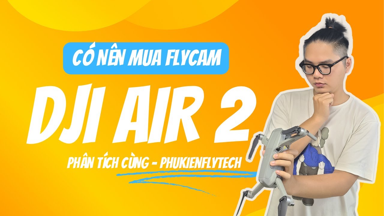 Có nên mua DJI Mavic Air 2 vào thời điểm hiện tại không - Phụ kiện Flytech - YouTube