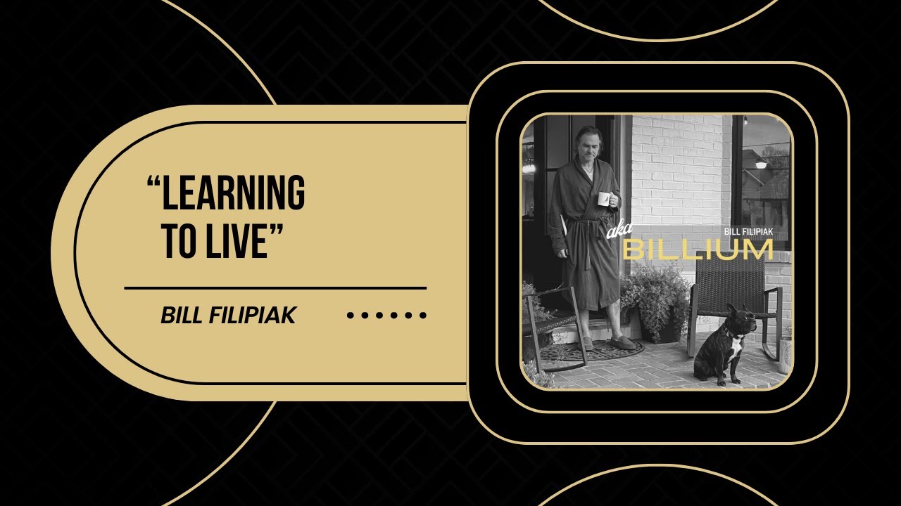 Bill Filipiak | Learning To Live | Audio Only - YouTube