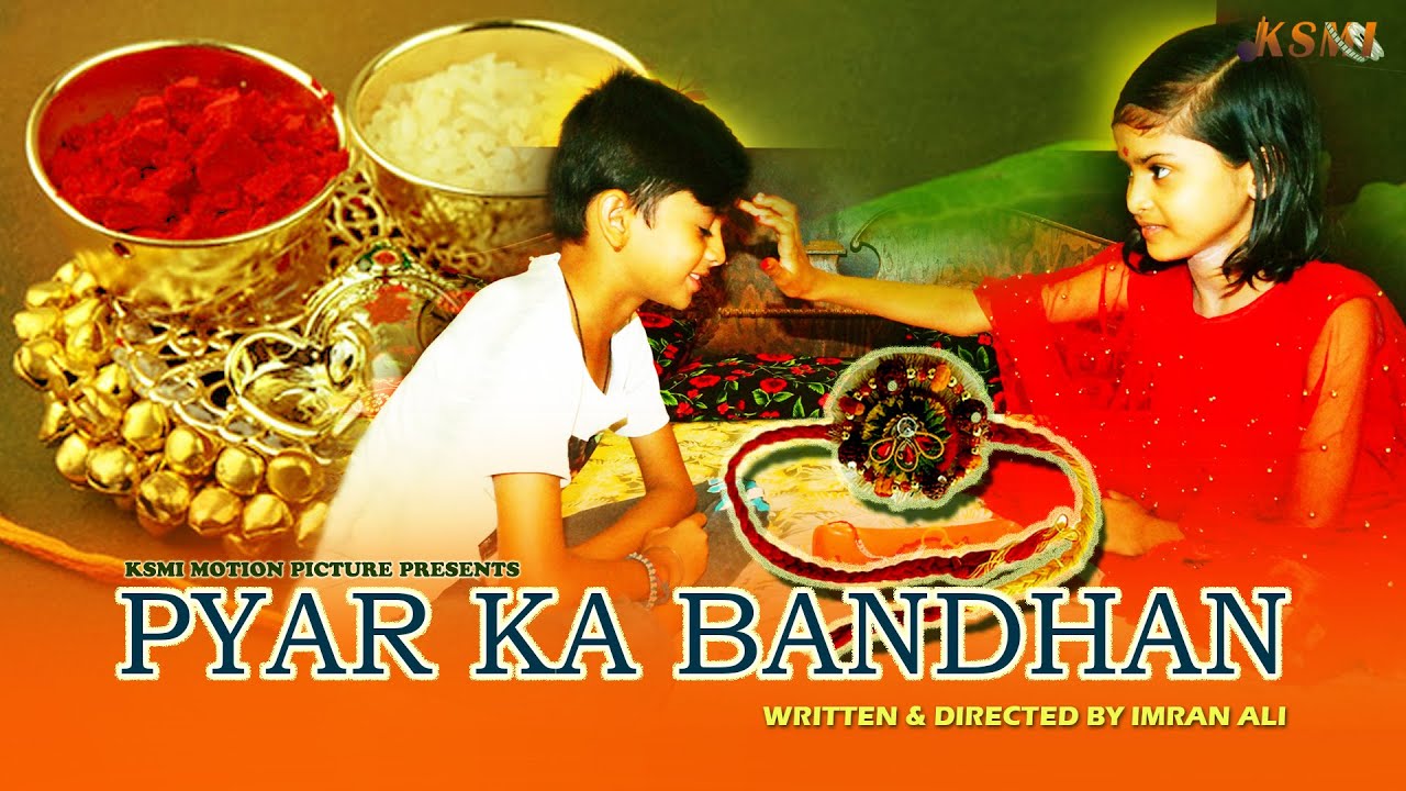 PYAR KA BANDHAN || रक्षा बंधन || Short Film || बहन हो तो ऐसी - YouTube