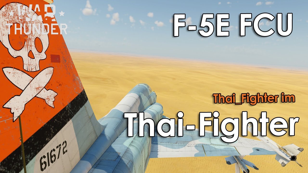 War Thunder: F-5E FCU - Thai_Fighter im Thai-Fighter (Kurzvorstellung ...