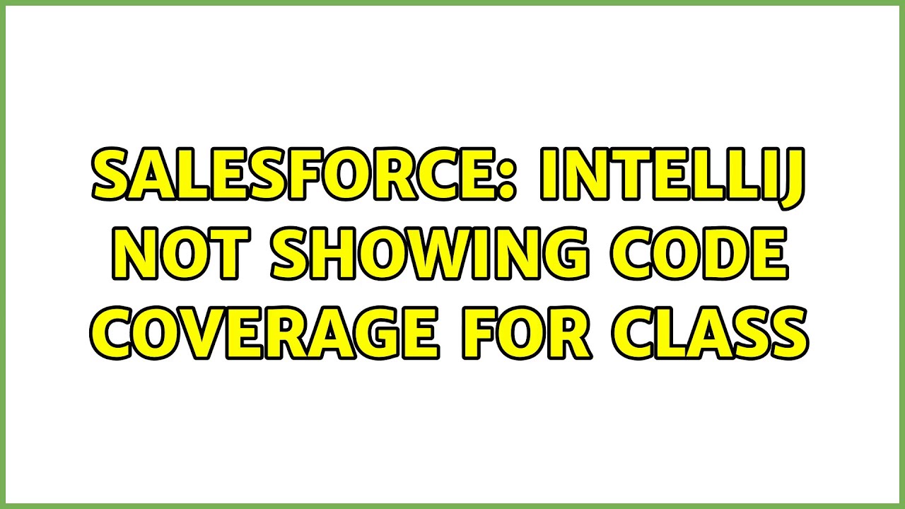 Salesforce IntelliJ Not Showing Code Coverage For Class 2 Solutions salesforce-intellij-not-showing-code-coverage-for-class-2-solutions