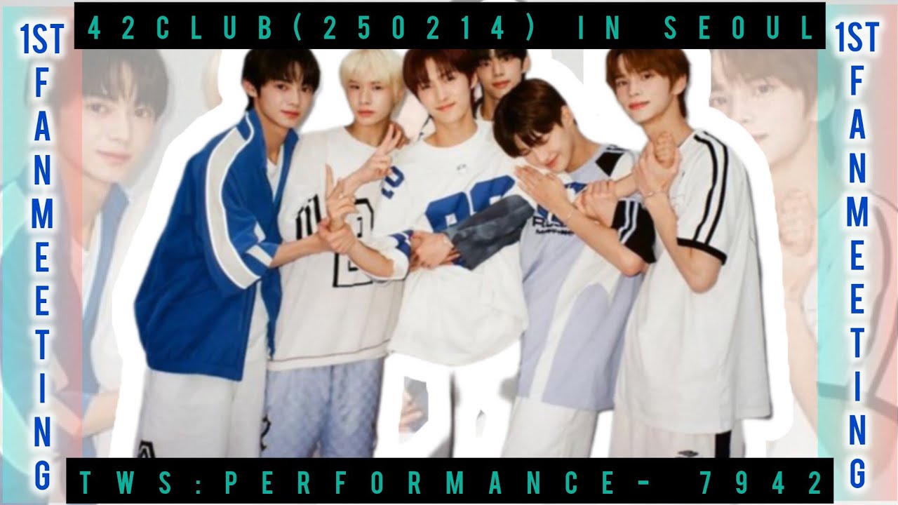 TWS:FIRST FANMEETING in SEOUL DAY1(250214) ~ 7942 performance (intro) # ...
