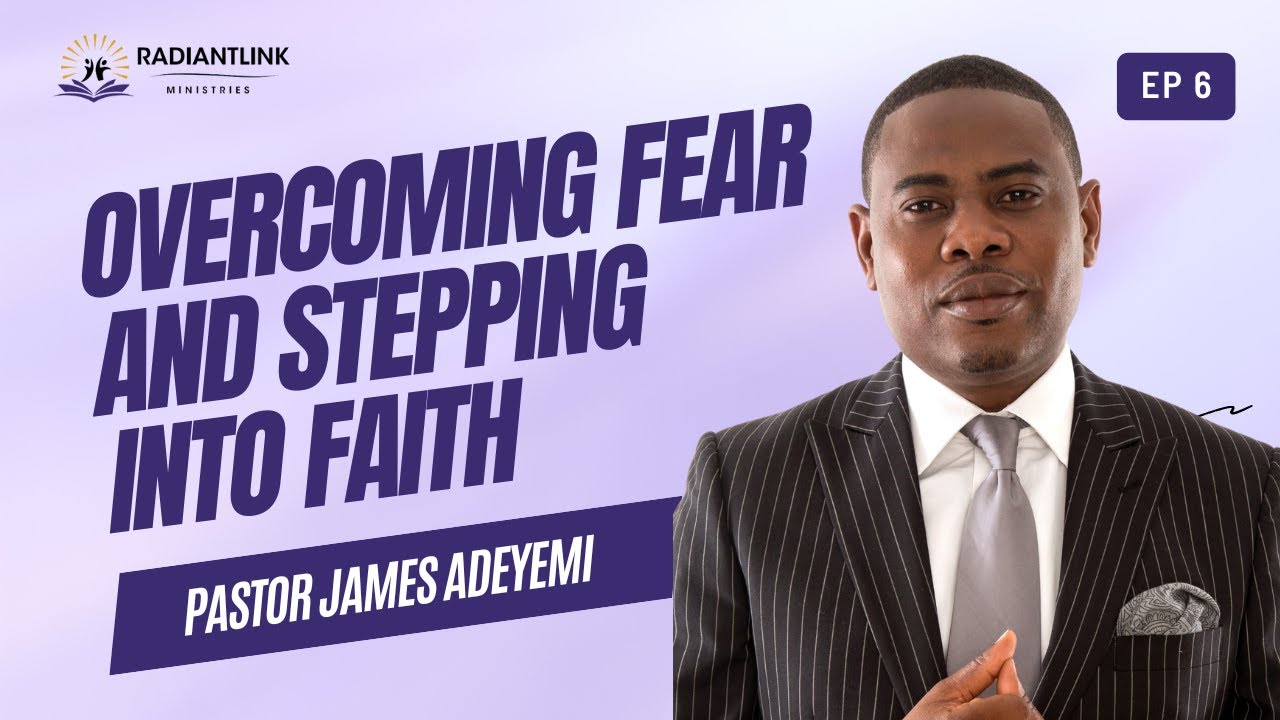 OVERCOMING FEAR AND STEPPING INTO FAITH @RadiantLinkMinistries - YouTube