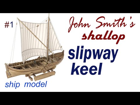 Step by step model ship build Captain John Smith’s Shallop #1 Slipway ...