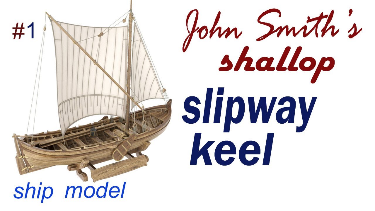 Step by step model ship build Captain John Smith’s Shallop #1 Slipway ...
