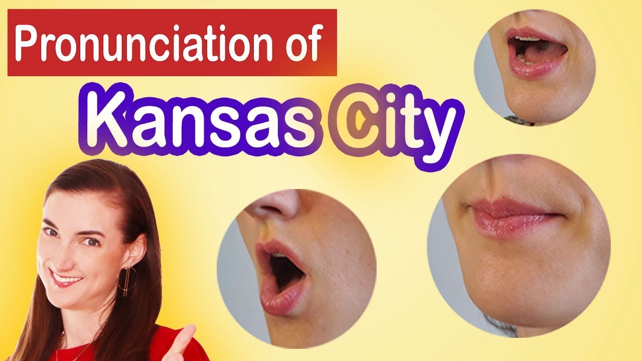 How to pronounce Kansas City, American English Pronunciation Lesson ...