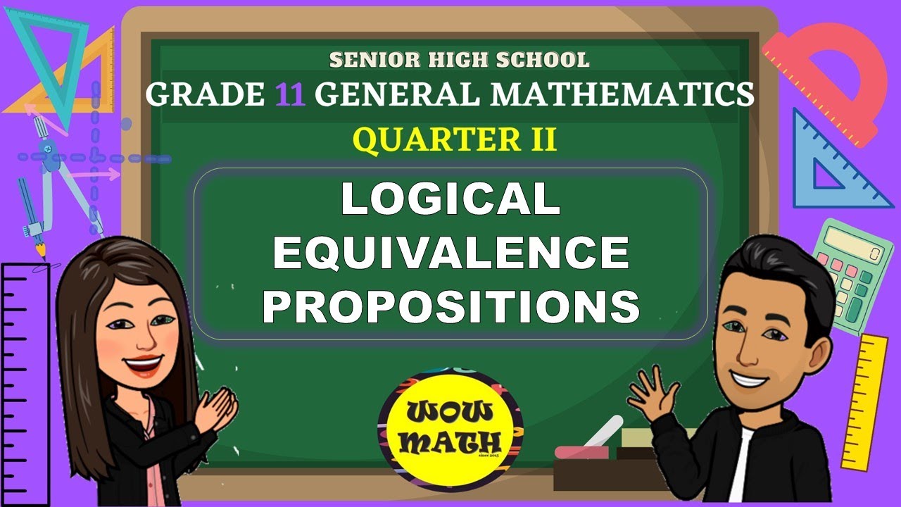 LOGICAL EQUIVALENCE PROPOSITIONS || GRADE 11 GENERAL MATHEMATICS Q2 ...