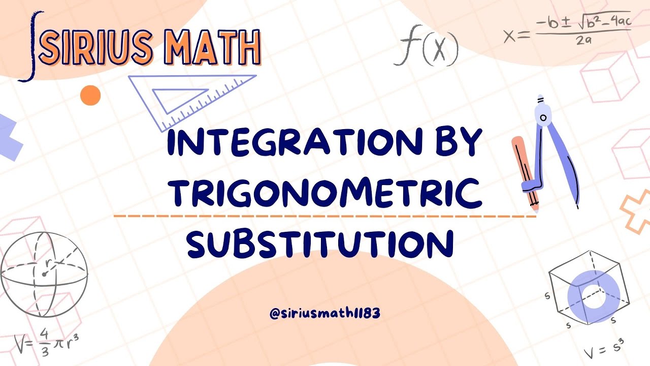Integration By Trigonometric Substituion Youtube
