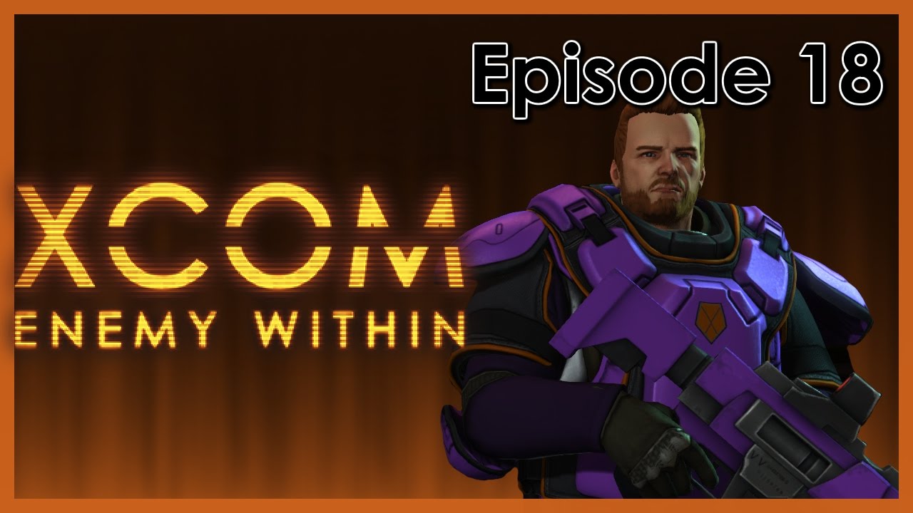 XCOM: Enemy Within | Episode 18 - XCOM Base Defense - YouTube