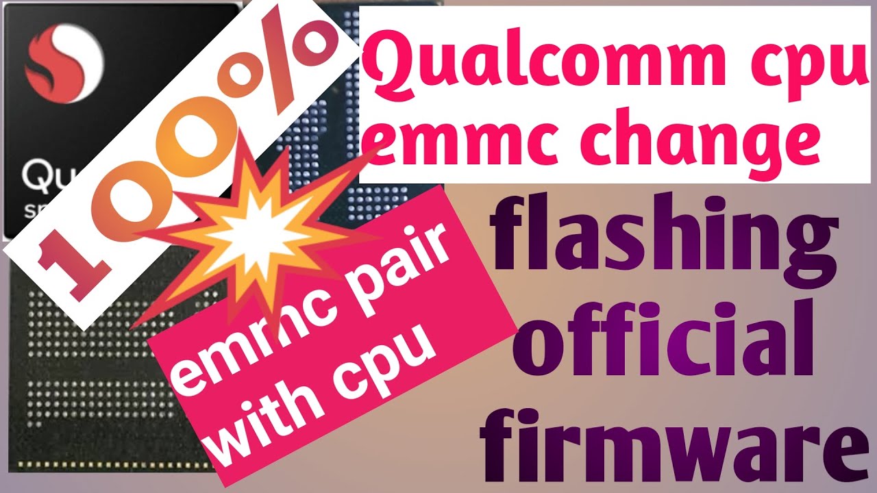 Qualcomm cpu pair with emmc ! Flashing with official firmware ! Only change emmc ! Don't change ...